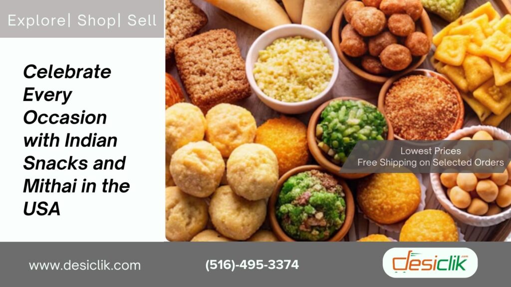 Celebrate Every Occasion with Indian Snacks and Mithai in the USA ...