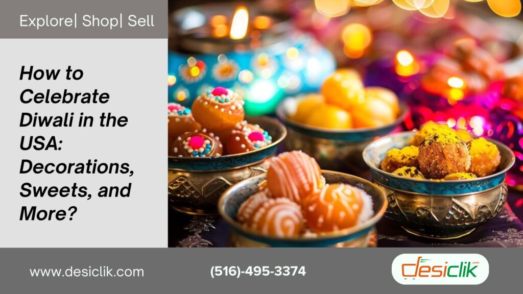 How to Celebrate Diwali in the USA: Decorations, Sweets, and More ...