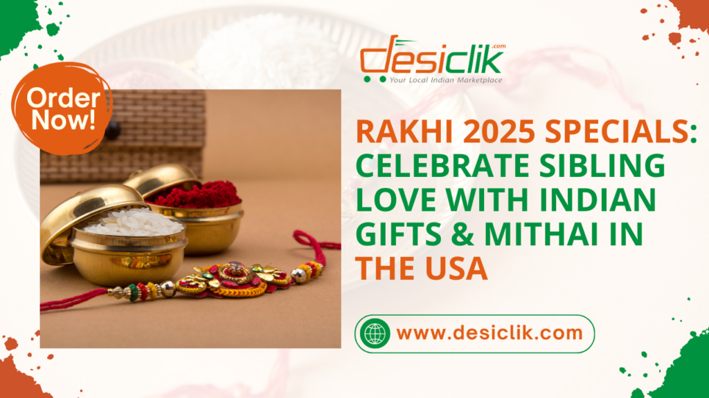Rakhi 2025 Gifts & Hampers in USA | Celebrate with DesiClik