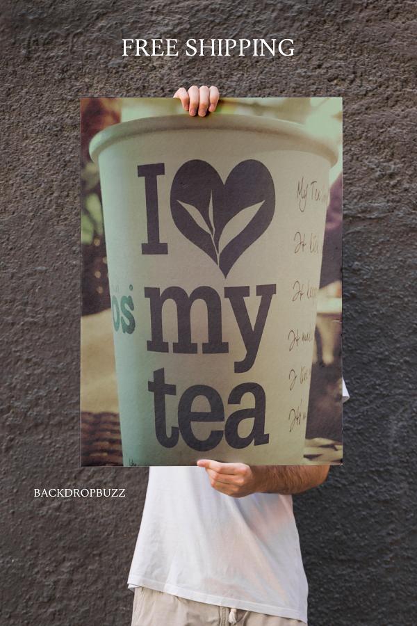 I Love My tea Potrait Poster 18 × 28 inches #52491 | DesiClik.com, USA